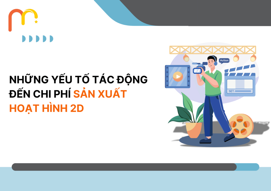 Những yếu tố tác động đến chi phí sản xuất Hoạt hình 2D